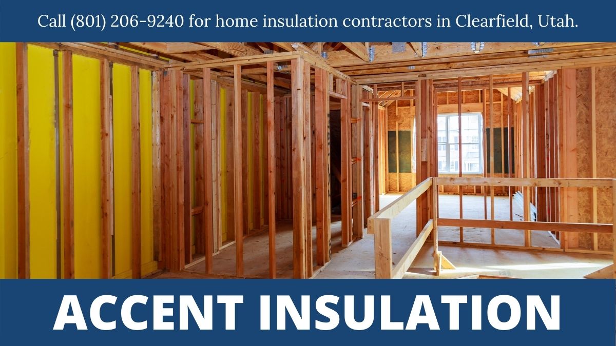 Home Insulation Contractors in Clearfield | Accent Insulation 801-206-9240