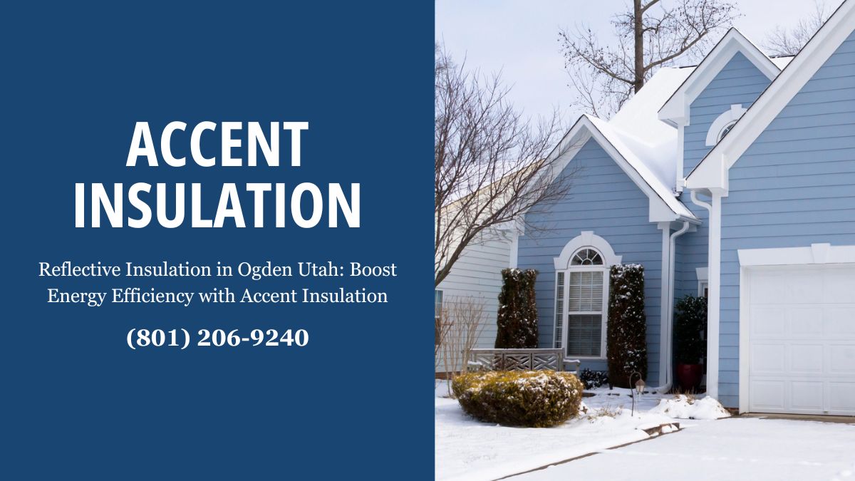 Reflective Insulation in Ogden Utah: A Great Choice for Energy ...